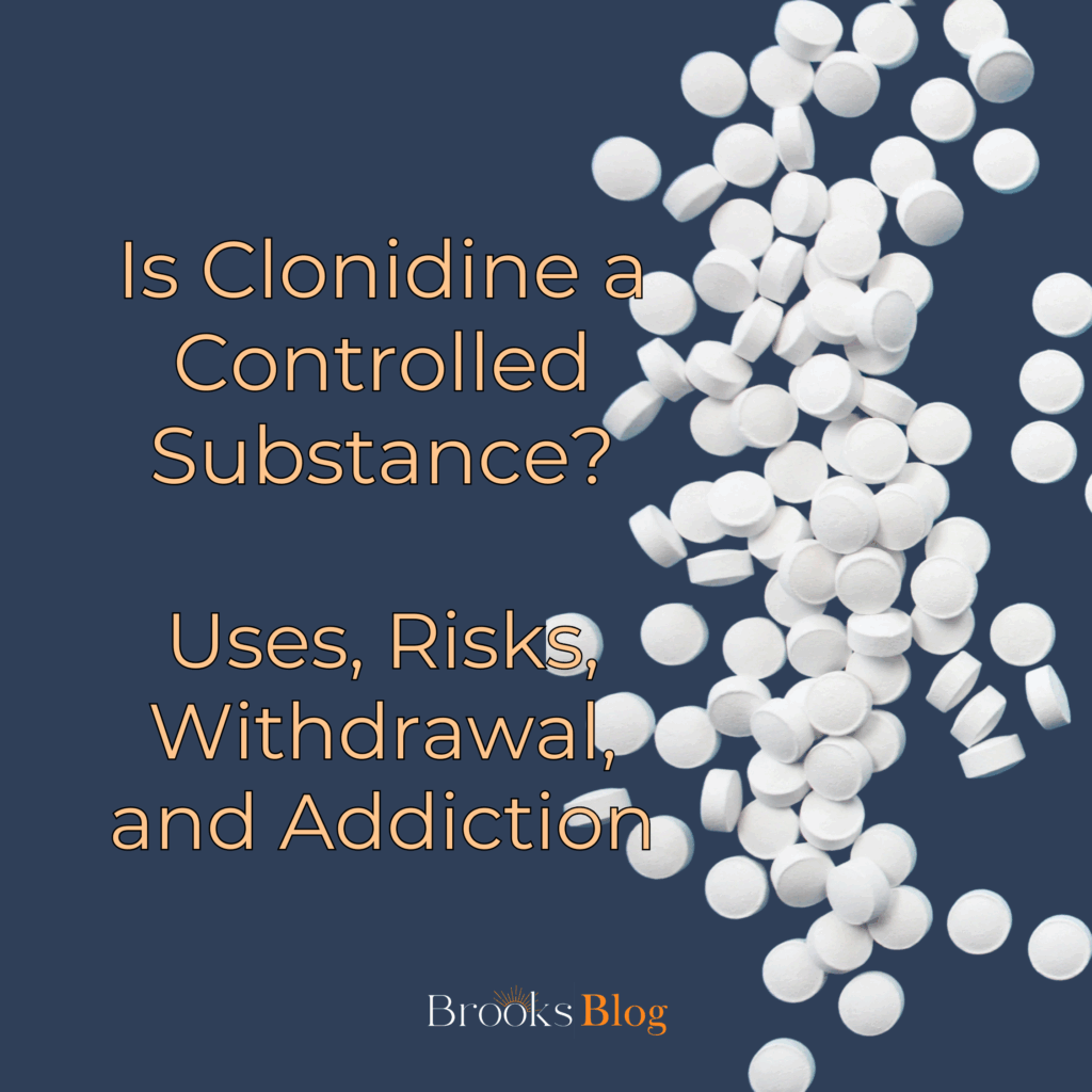Is Clonidine a Controlled Substance? | Brooks Healing Center