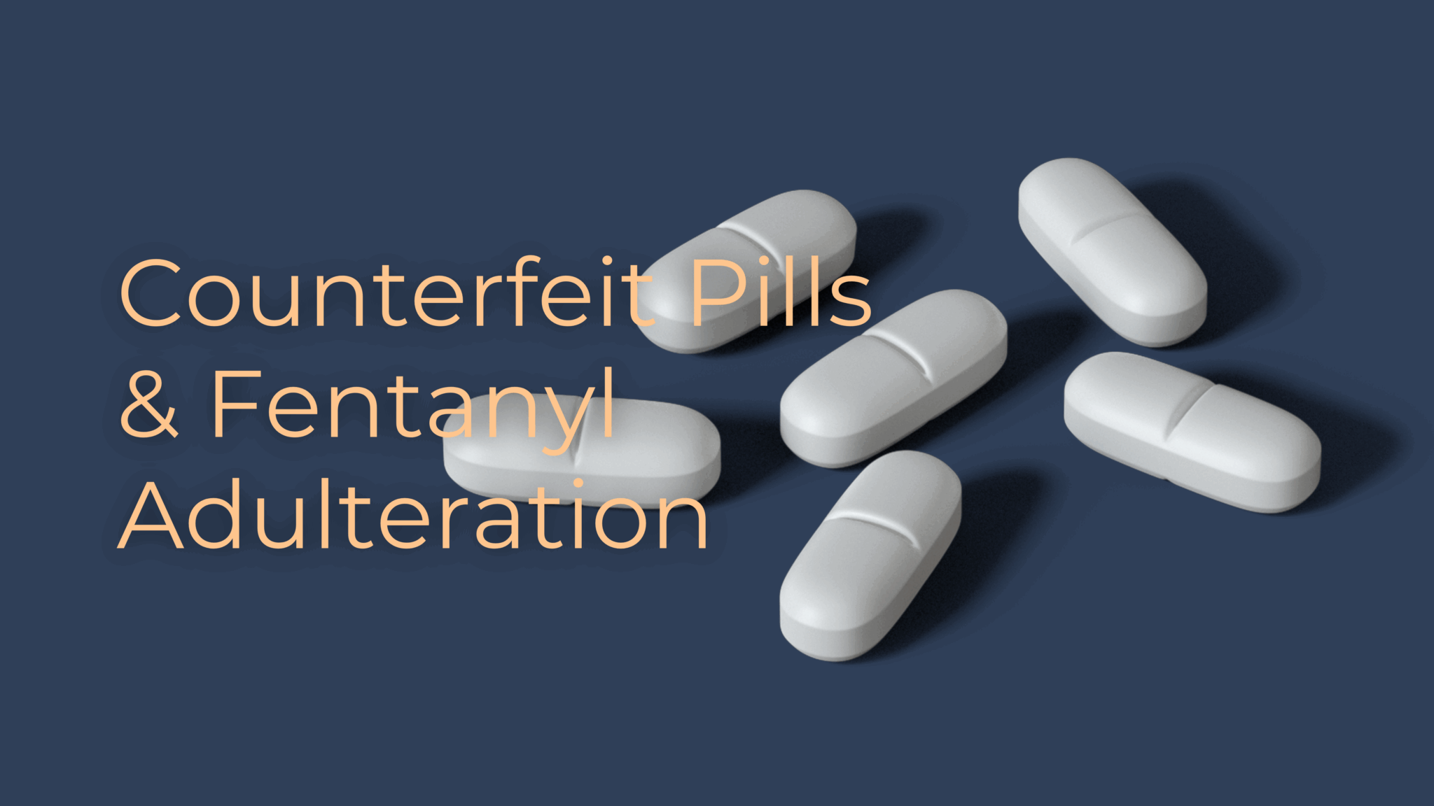 Counterfeit Pills & Fentanyl Adulteration | Brooks Healing