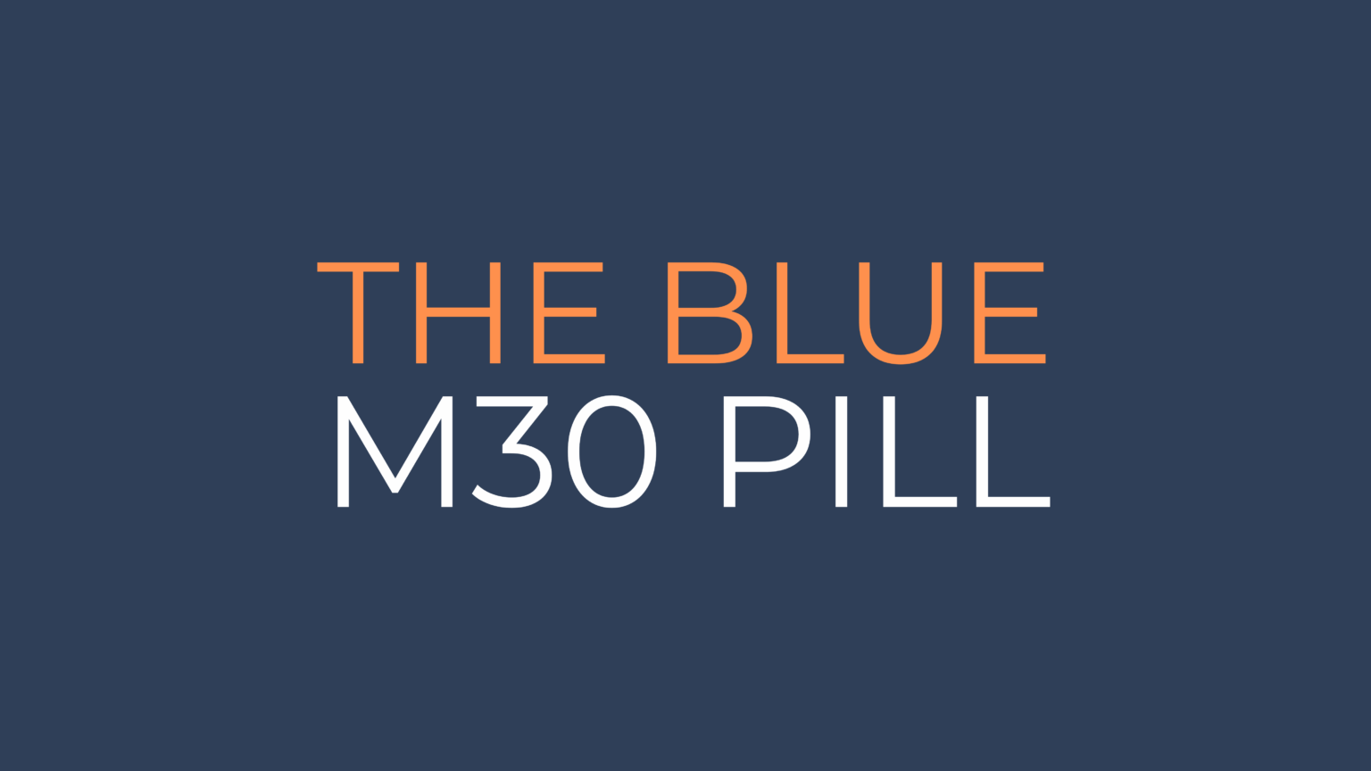 The Blue M30 Pill: What It Is | Brooks healing Center